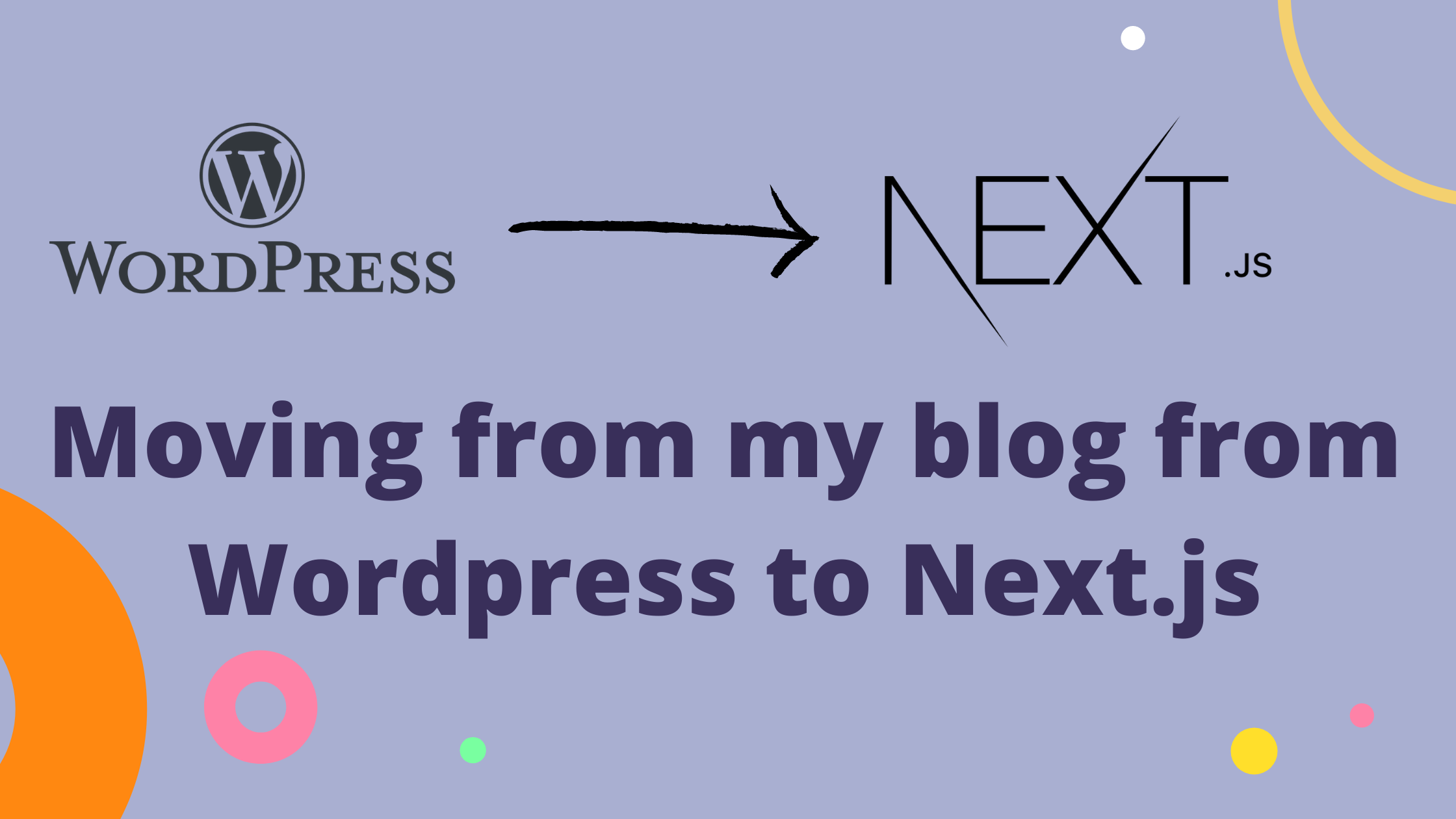 Converting My Blog From WordPress To Next js